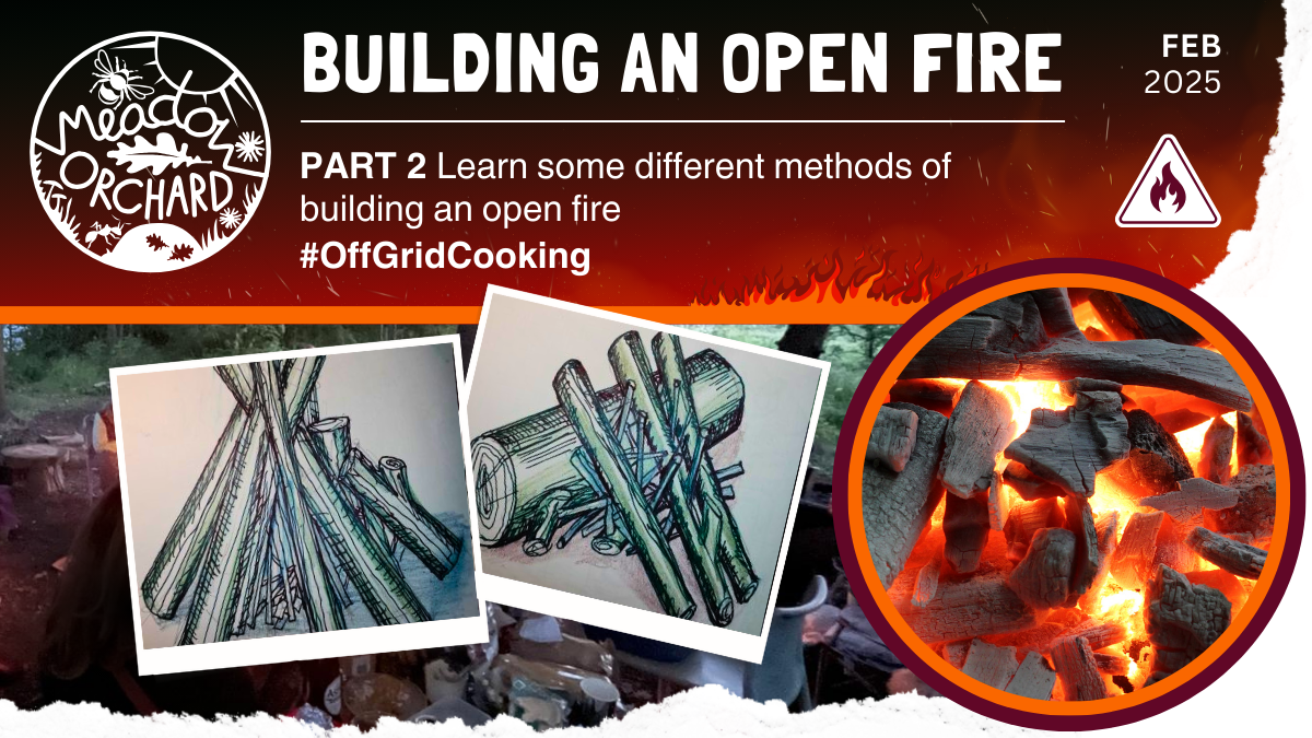 A Guide to Open Fires: Choosing the Right Fire Lay – Meadow Orchard Project